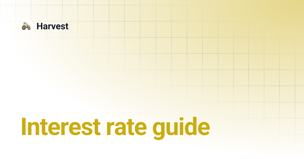 Interest rate guide | Harvest