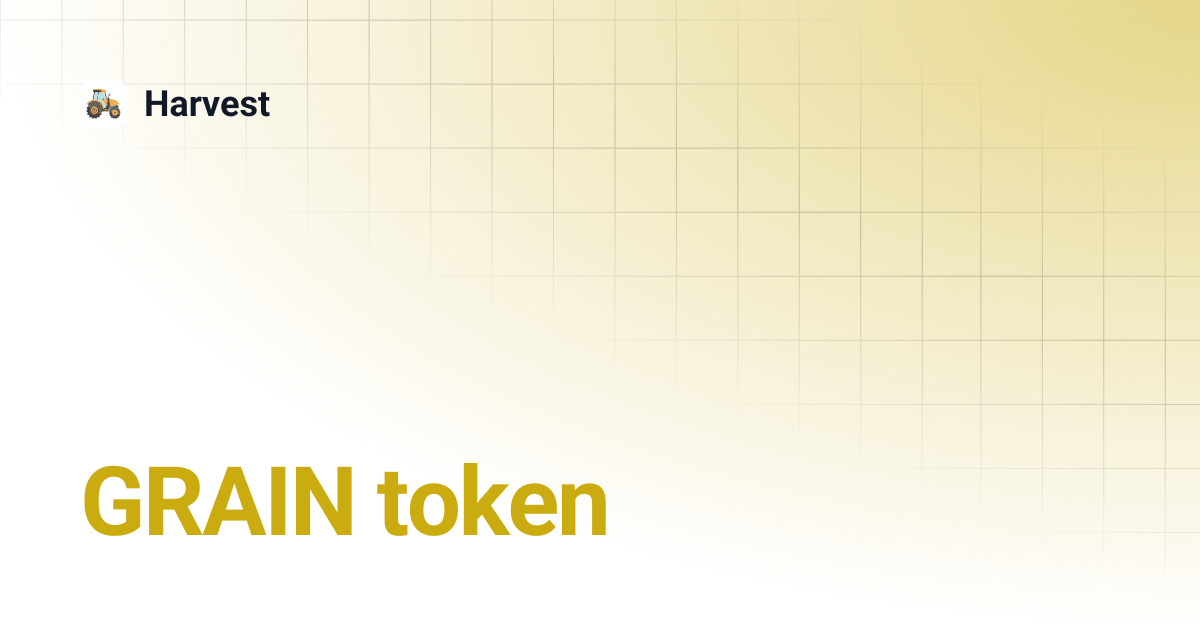 GRAIN token | Harvest